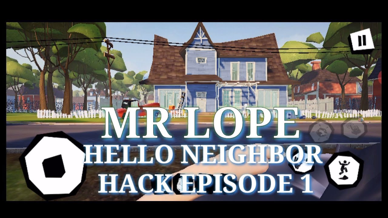 HELLO NEIGHBOR HACK EPISODE 1 | MR LOPE - YouTube