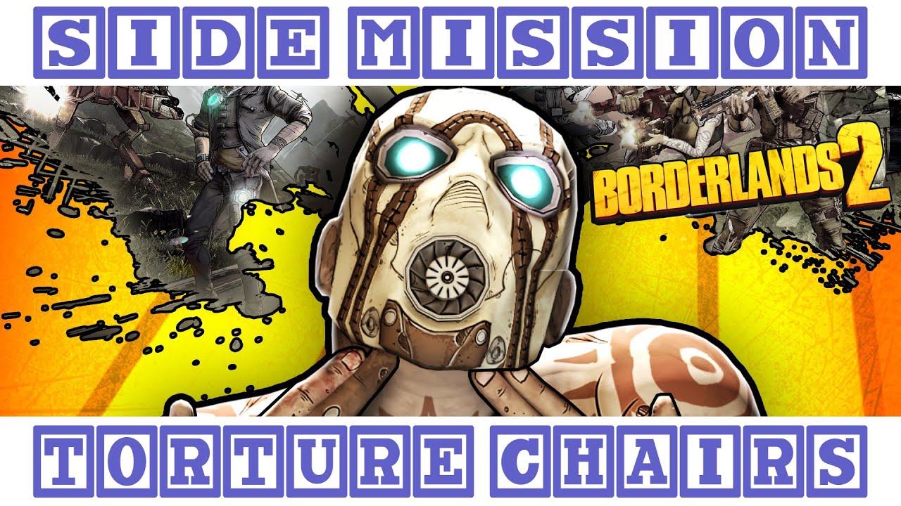 Borderlands 2 - Side Mission - Torture Chairs - YouTube