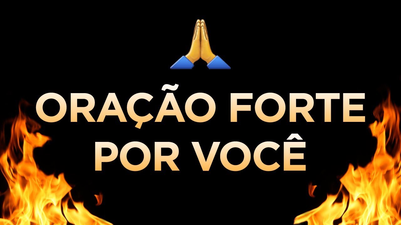 ORAÇÃO PARA DEUS FORTALECER A SUA VIDA - Oração Forte de Cura e ...