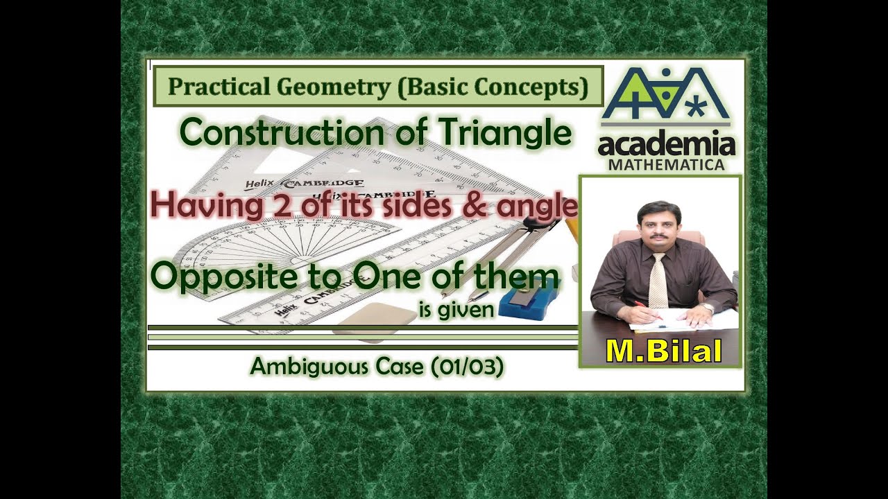 Construction of Triangle having 2 of its sides & angle opposite to 1 of ...