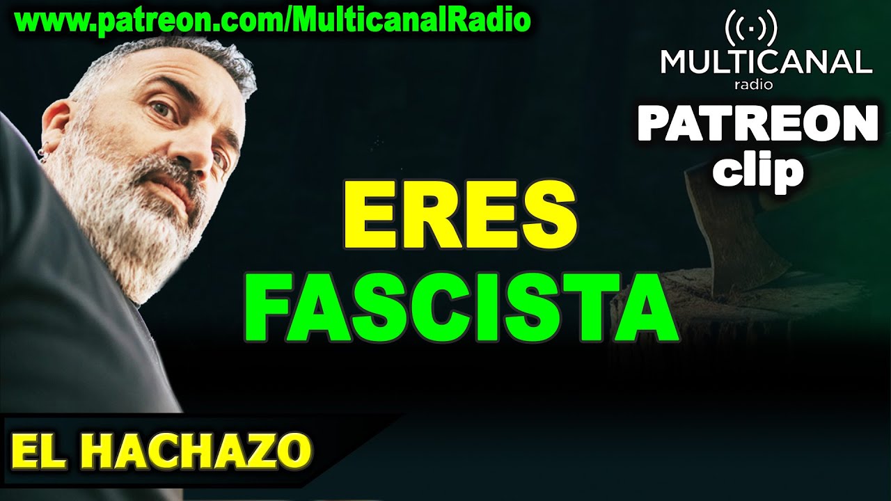 EL HACHAZO CLIPS - Eres un FACHA - YouTube