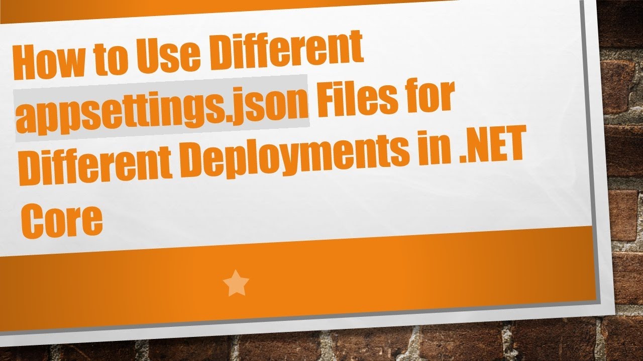 How to Use Different appsettings.json Files for Different Deployments in .NET Core - YouTube