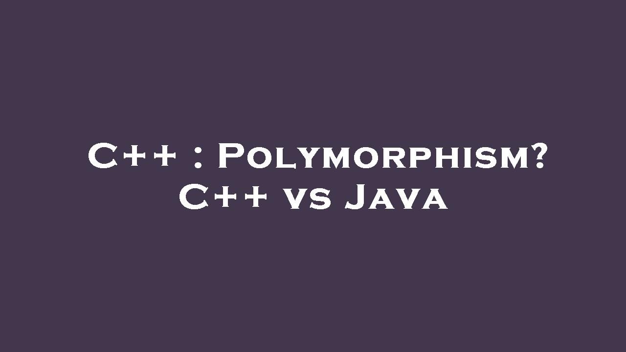 C++ : Polymorphism? C++ vs Java - YouTube