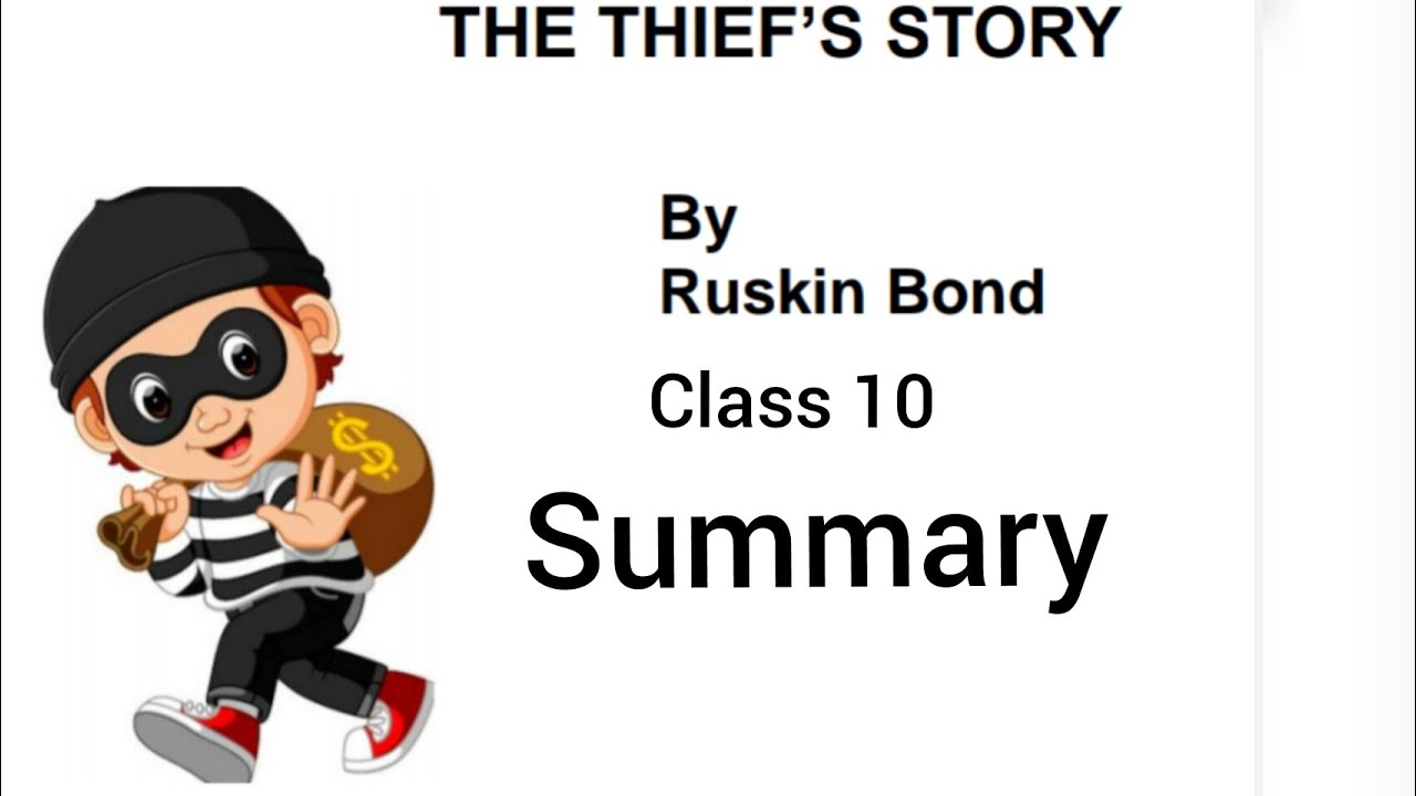 THE THIEF'S STORY || supplementary reader || Class 10 || SUMMARY - YouTube