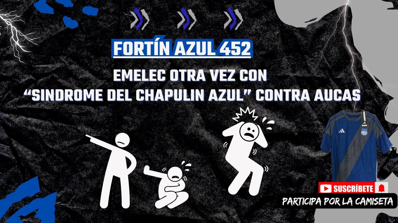 Fortín Azul 452: EMELEC otra vez con "Síndrome del Chapulín Azul ...