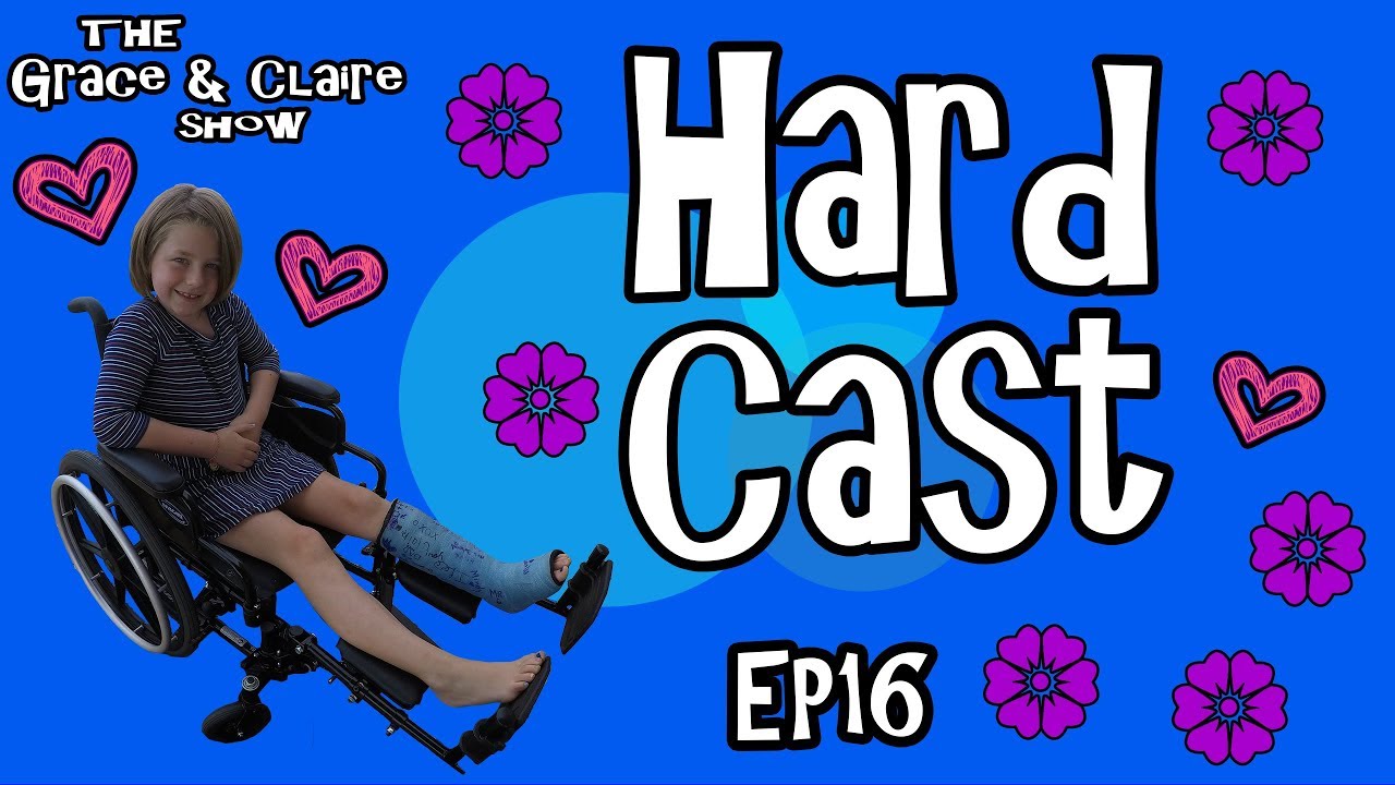 Hard Cast - EP16 - The Grace and Claire Show - YouTube
