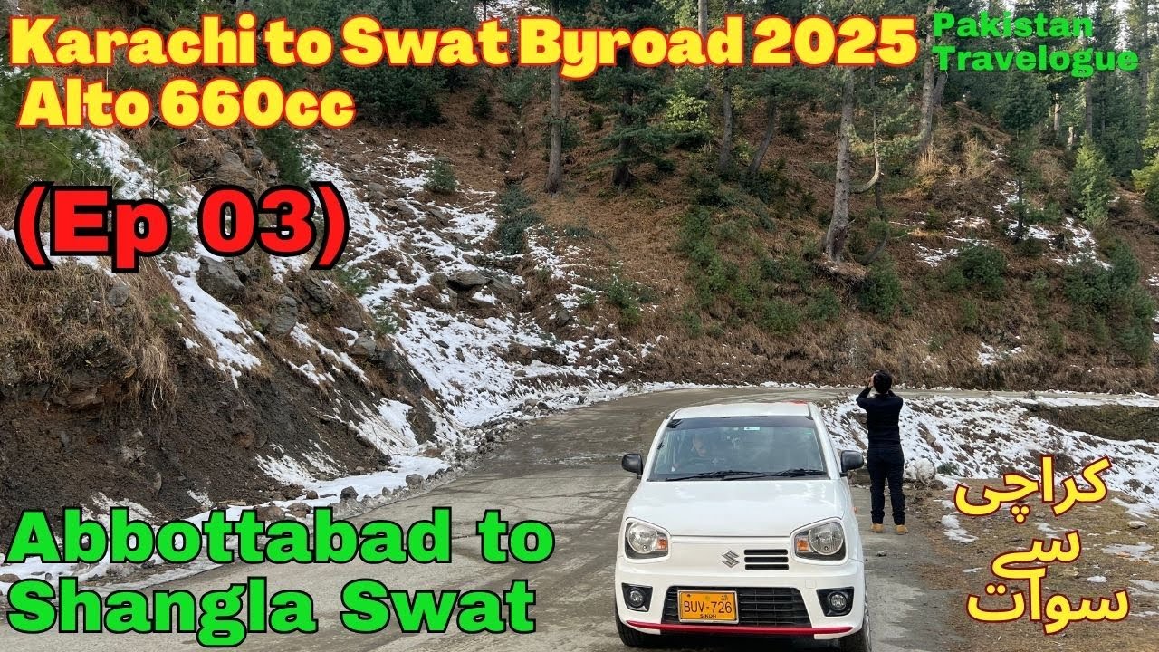 (EP03) Abbottabad to Shangla Swat | Karachi to Swat Shangla Suzuki Alto ...