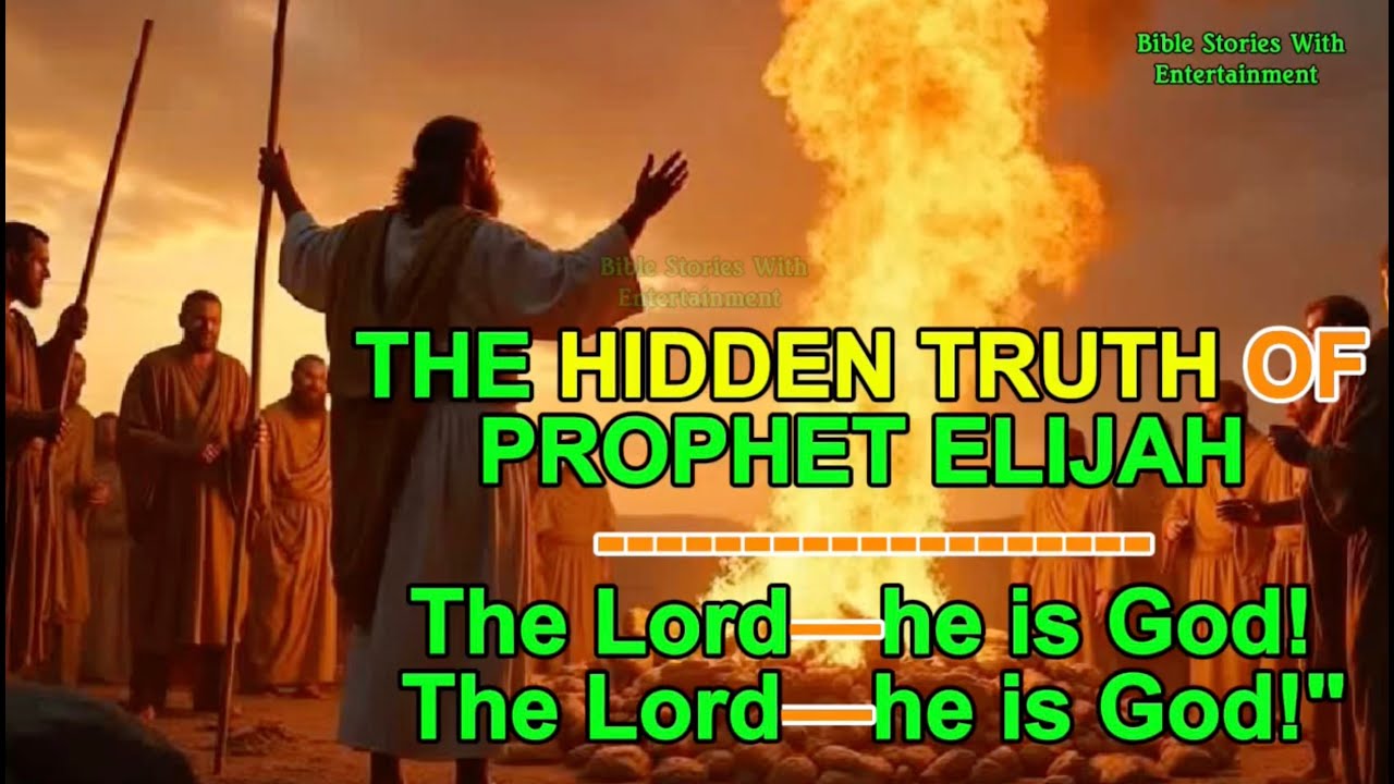 THE HIDDEN TRUTH OF PROPHET ELIJAH | The Fire From Heaven | Bible ...