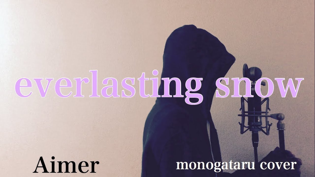 【フル歌詞付き】 everlasting snow - Aimer (monogataru cover) - YouTube