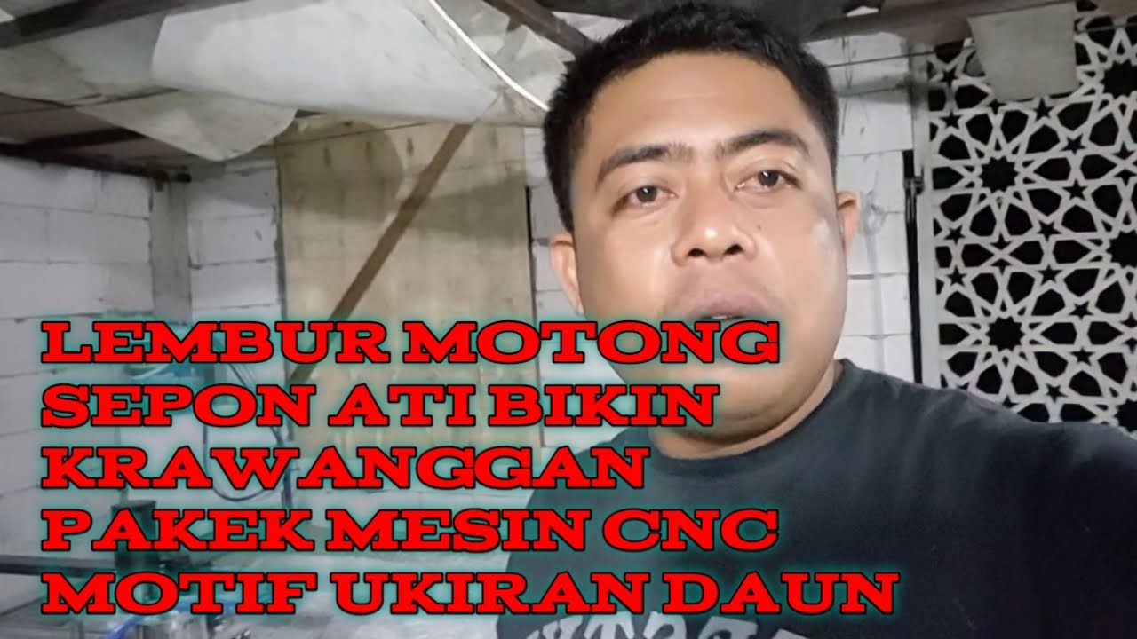 LEMBuR MOTONG SEPON ATI PAKEK MESIN CNC - YouTube