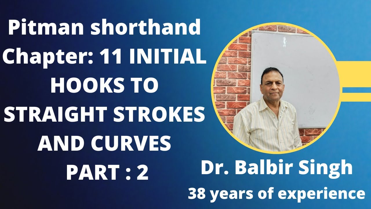 Pitman Shorthand chapter :11 Initial hooks to straight strokes and ...