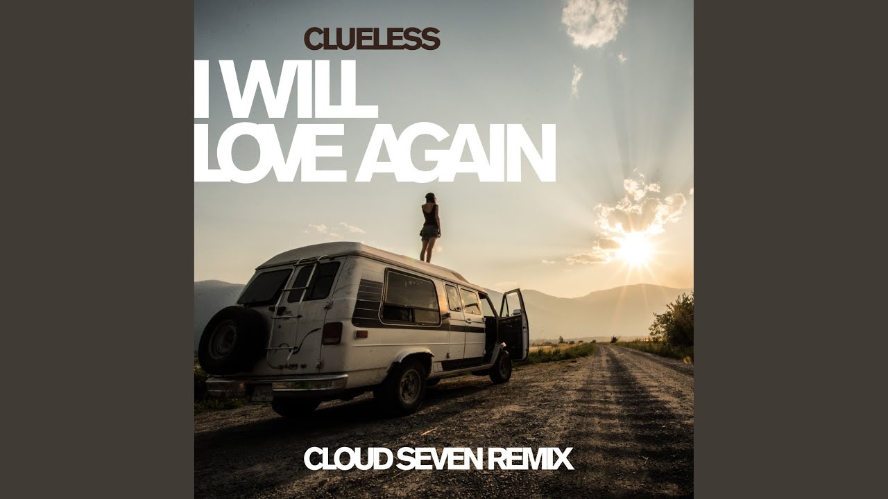 I Will Love Again (Cloud Seven Remix) - YouTube