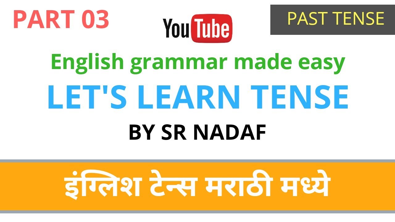 Tense Past Tense Marathi Explanation Sr Nadaf Youtube