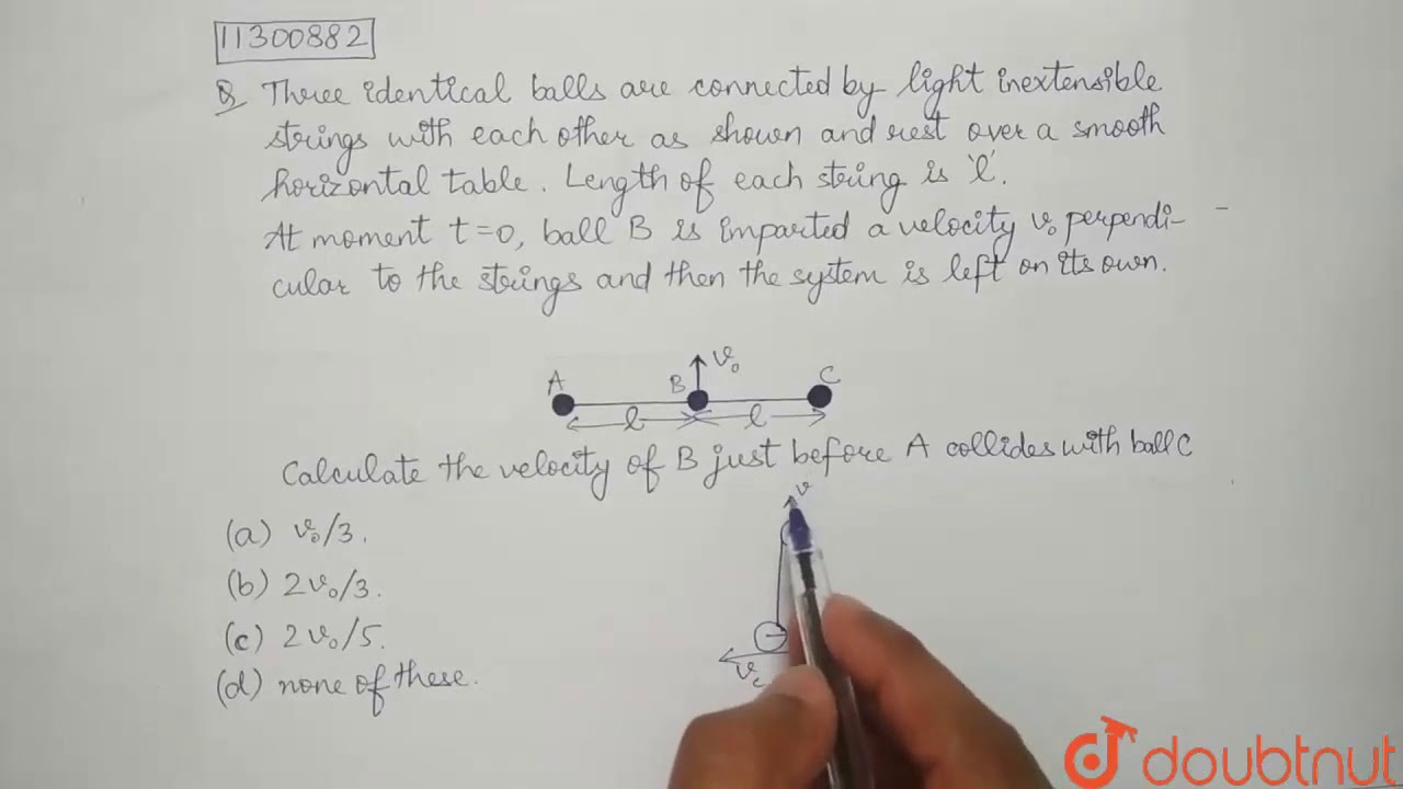 Three identical balls are connected by light inextensible strings with ...