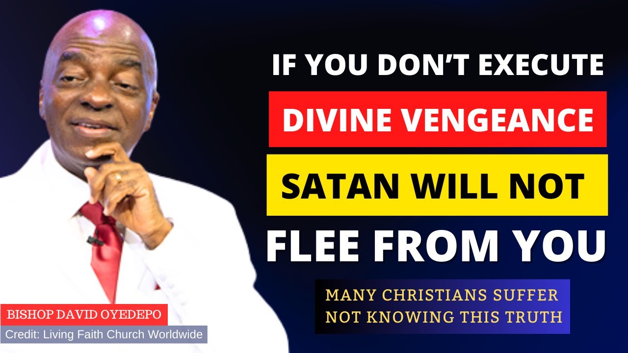 Why & How to Execute Divine Vengeance? | Bishop David Oyedepo (2013 ...