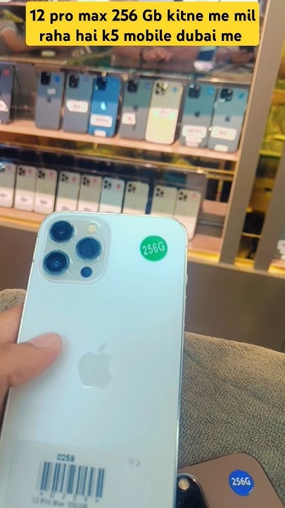 12 pro Max 256Gb kitne me mil raha hai k5 mobile Dubai me? #shorts #shopping #iphone #vlog # ...