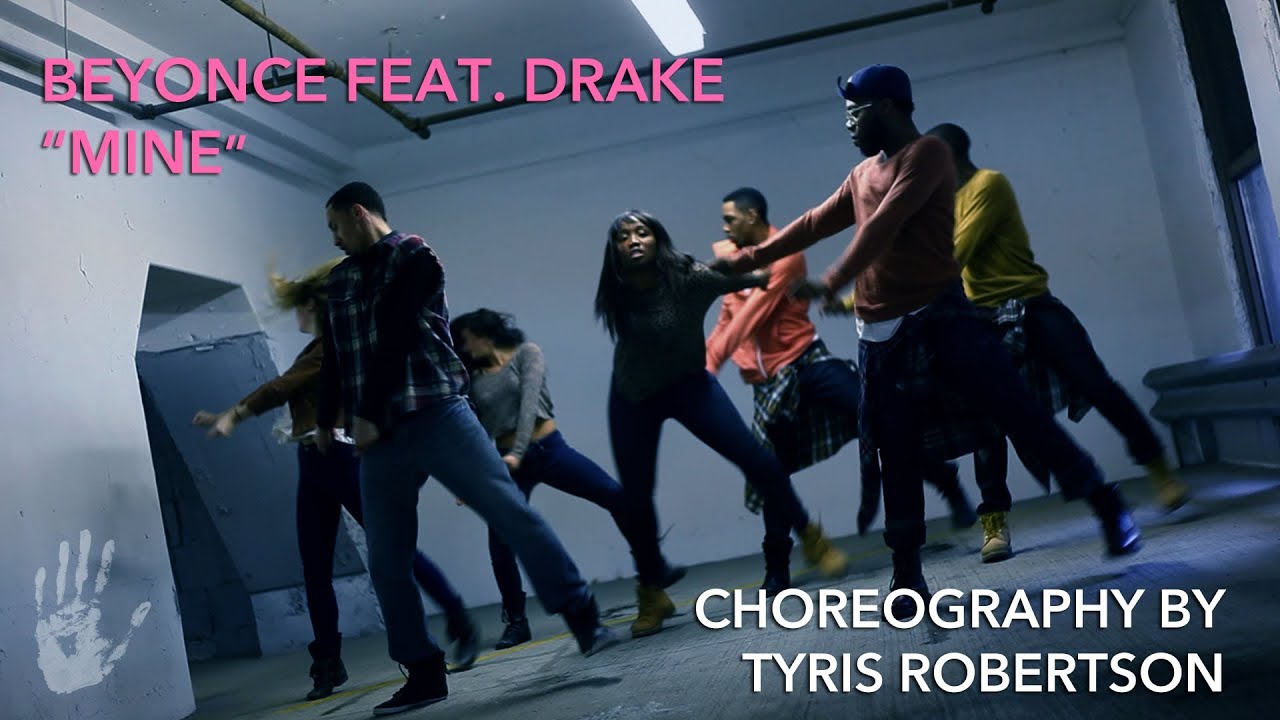 Beyonce Ft. Drake - Mine [Choreography by Tyris Robertson] - YouTube