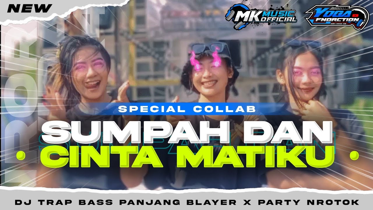 SPECIAL COLLAB DJ SUMPAH & CINTA MATIKU TRAP BAS PANJANG X NROTOK - YouTube