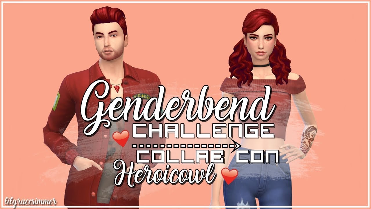 The Sims 4 | Genderbend Challenge— COLLAB CON HEROICOWL - YouTube