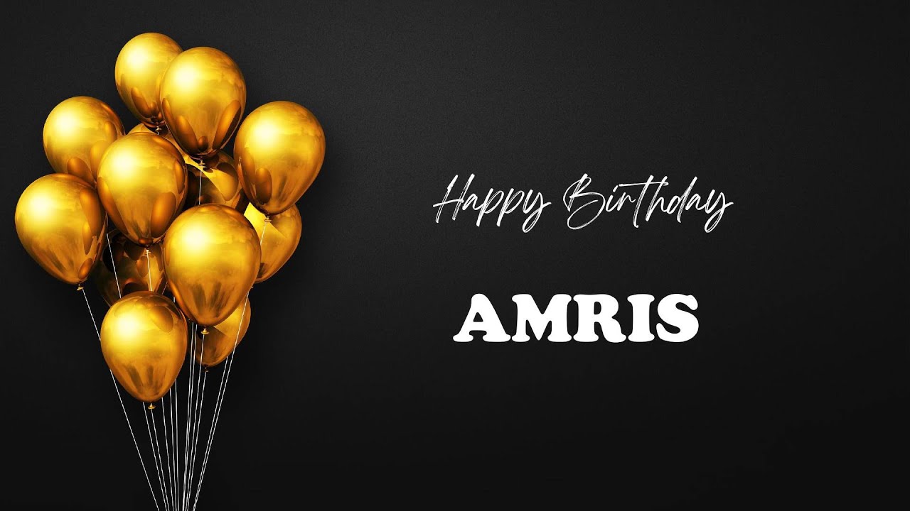 AMRIS Happy Birthday Song | Happy Birthday AMRIS - YouTube