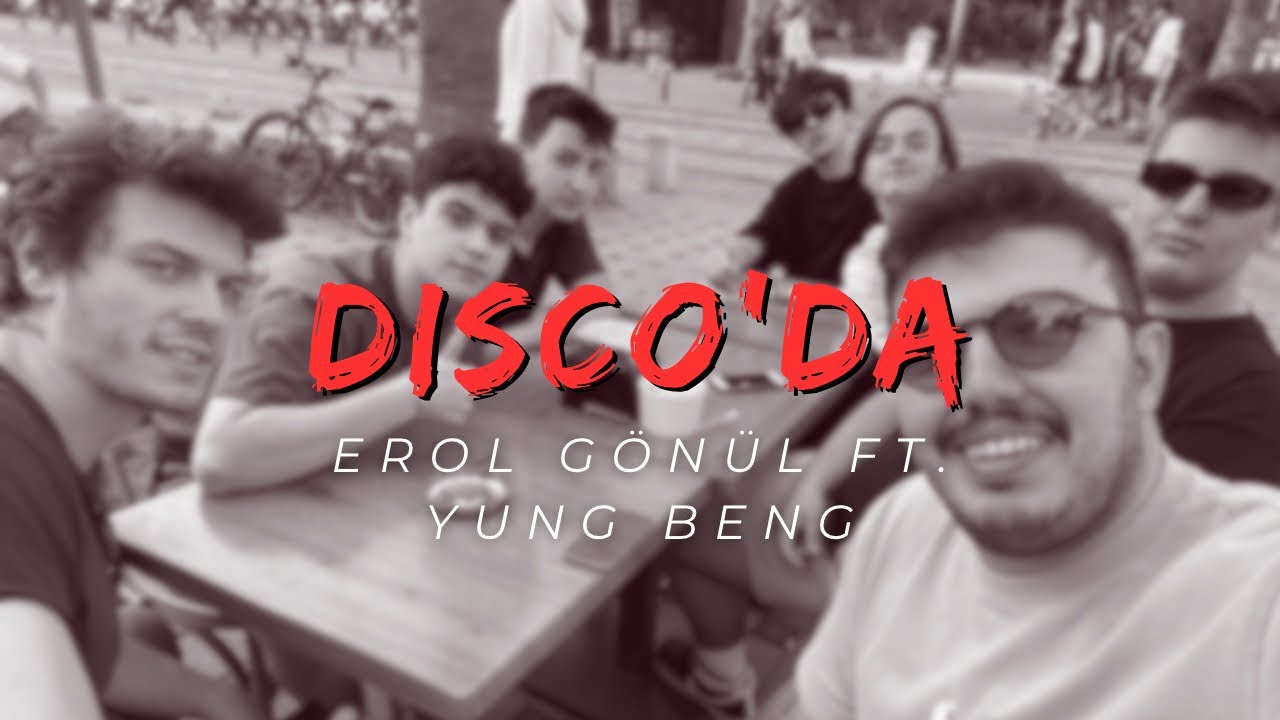 Erol Gönül ft. Yung Beng - Disco’da - YouTube