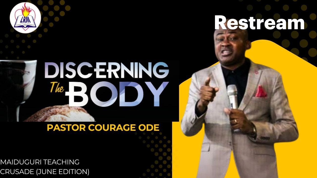 DISCERNING THE BODY PT. 2 By PASTOR COURAGE ODE - YouTube