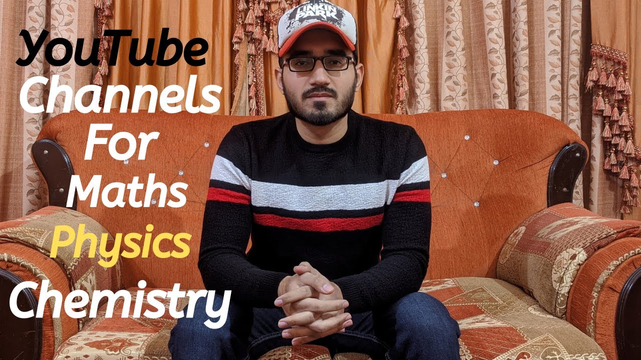 (OLD) YouTube Channels For Mathematics, Physics & Chemistry | Sindh ...