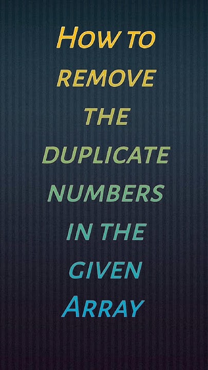 How To Remove The Duplicate Numbers In The Given Array Interview Algorithms Shorts Interview 8549