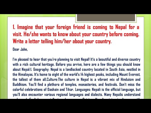 Your foreign friend is coming to Nepal for a visit. Write a letter to ...