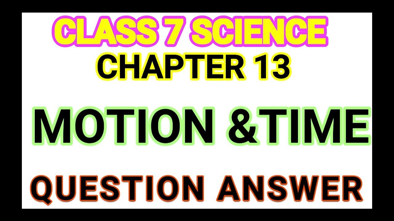 CLASS 7 SCIENCE CHAPTER 13 MOTION AND TIME QUESTION ANSWER YouTube class-7-science-chapter-13-motion-and-time-question-answer-youtube