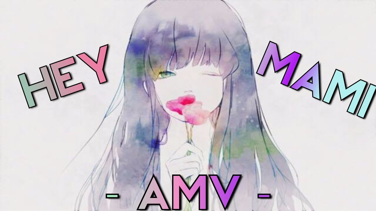 【HEY MAMI】| AMV [Anime Mix] - YouTube