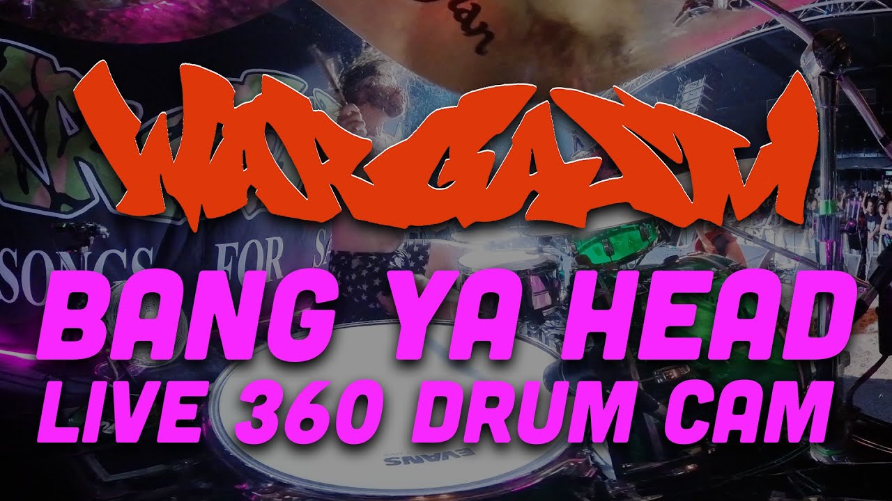 WARGASM UK - BANG YA HEAD - LIVE 360 DRUM CAM - YouTube