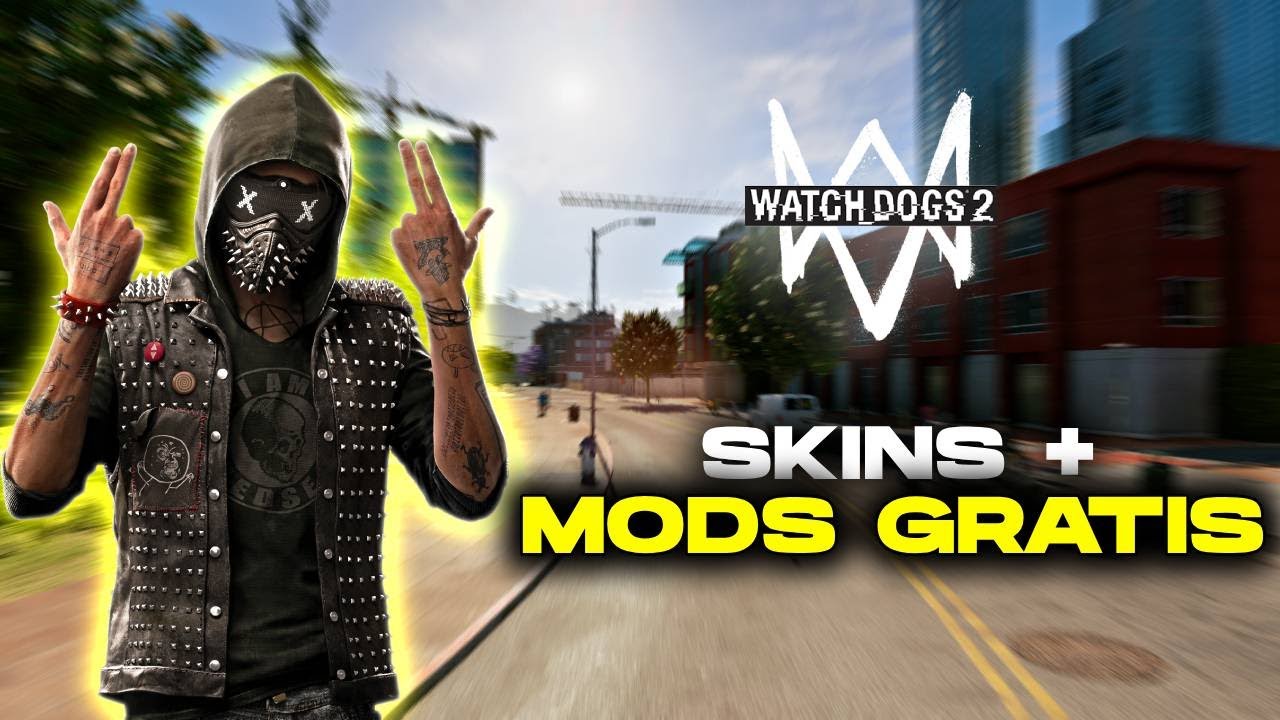 El mejor mod de Watch Dogs 2 - SKINS GRATUITAS !! - YouTube