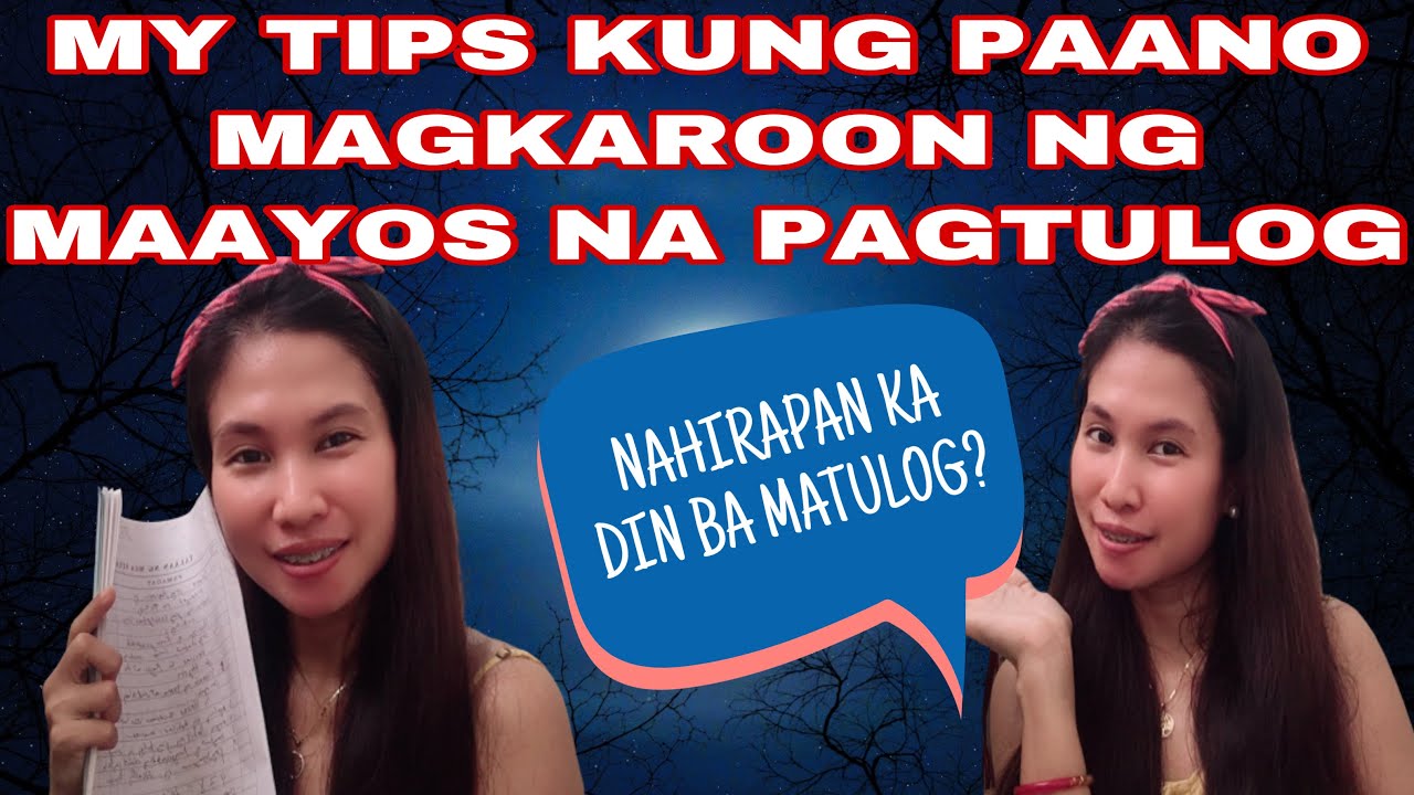 MY TIPS KUNG PAANO MAGKAROON NG MAAYOS NA PAGTULOG+HIRAP KA BA MATULOG ...