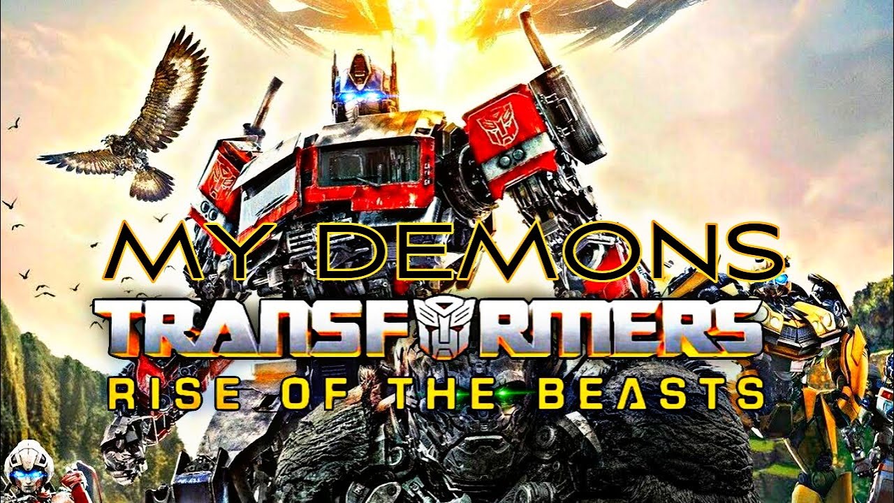 My Demons/Youth Never Dies - √Transformers Rise Of The Beasts√ [EDIT ...