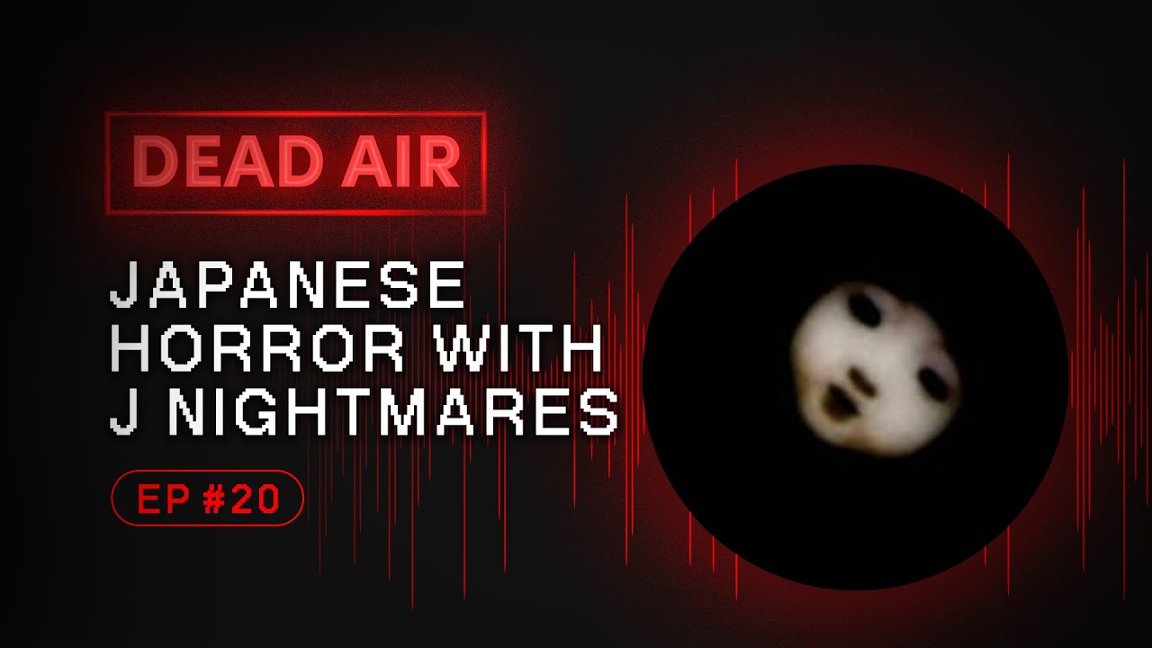 Japanese Horror with J Nightmares - DEAD AIR - Live Horror Podcast #20 ...
