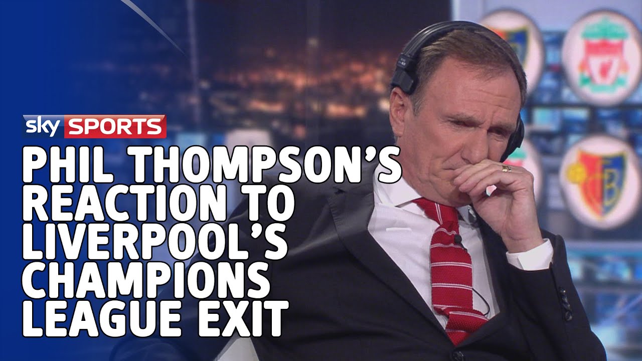 Phil Thompson's reaction to Liverpool's Champions League exit - 9th ...