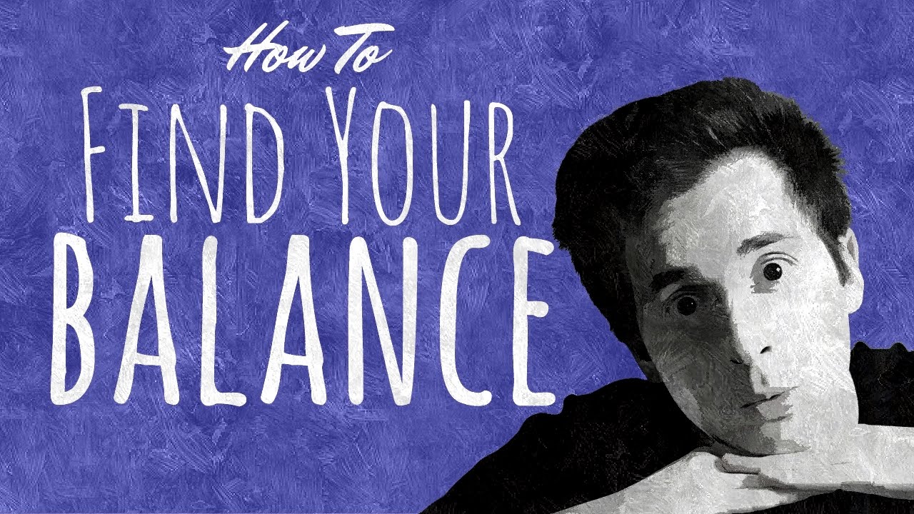 How to Find Balance | Top 5 Tips For Balancing Your Life - YouTube