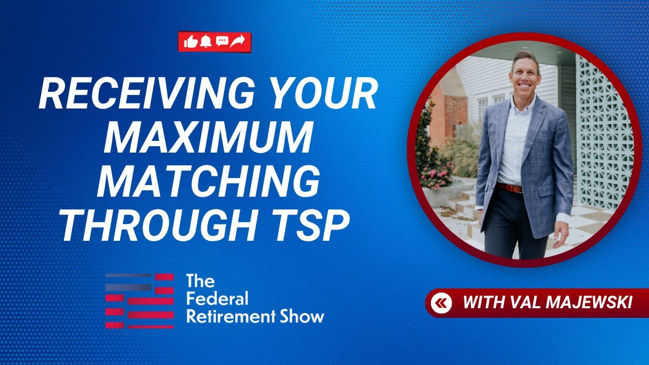 Receiving your Maximum Matching Through TSP | The Federal Retirement ...