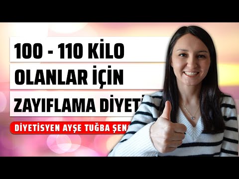 100 ve 110 Kilo Bandında Bulunanlar İçin Zayıflama Diyeti - Diyetisyen Ayşe Tuğba Şengel