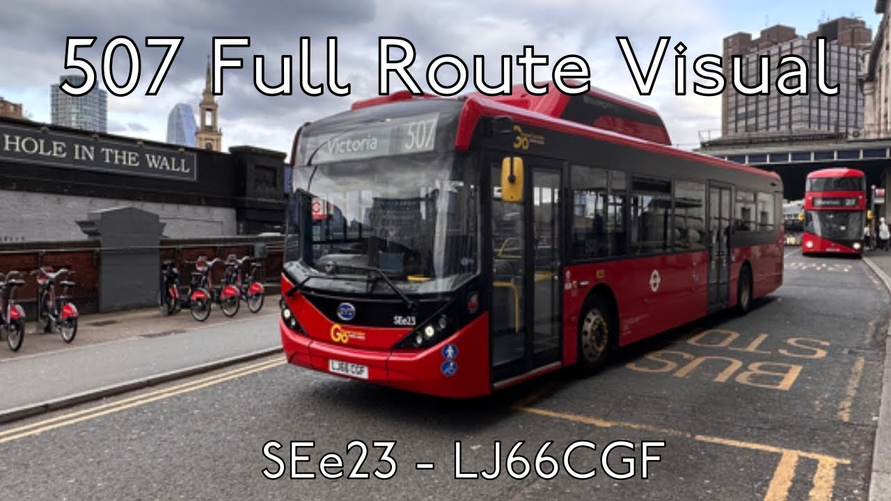 FULL ROUTE VISUAL - 507 - Victoria → Waterloo - Go-Ahead London SEe23 ...