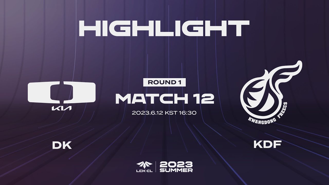 DK vs KDF Match12 Game1 HIGHLIGHT | 06.12 | 2023 LCK CL Summer Split ...