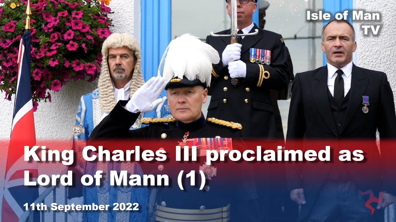 King Charles III proclaimed as Lord of Mann (1) - YouTube