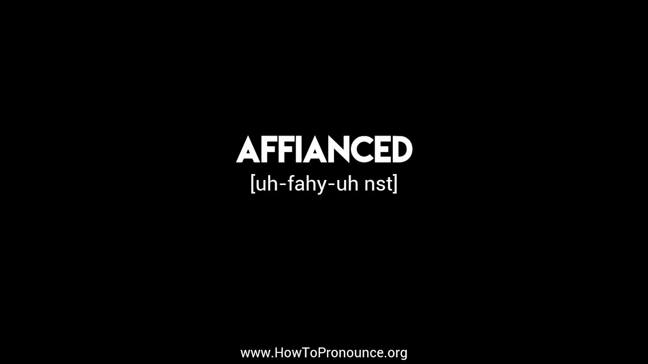 How to Pronounce "affianced" - YouTube