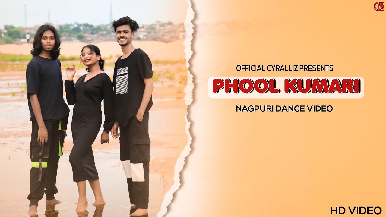 PHOOL KUMARI NAGPURI SONG || Dance || OFFICIAL CYRALLIZ || Album - YouTube