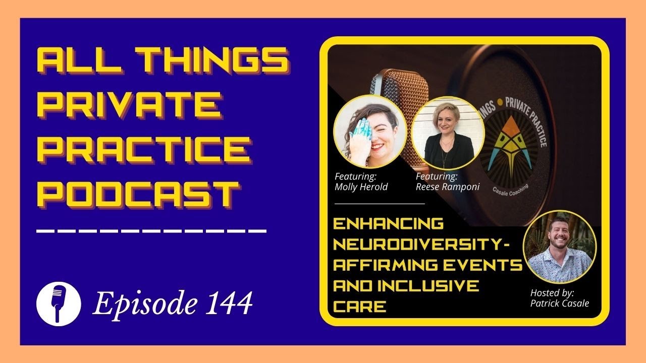 Ep. 144: Enhancing Neurodiversity-Affirming Events & Inclusive Care ...