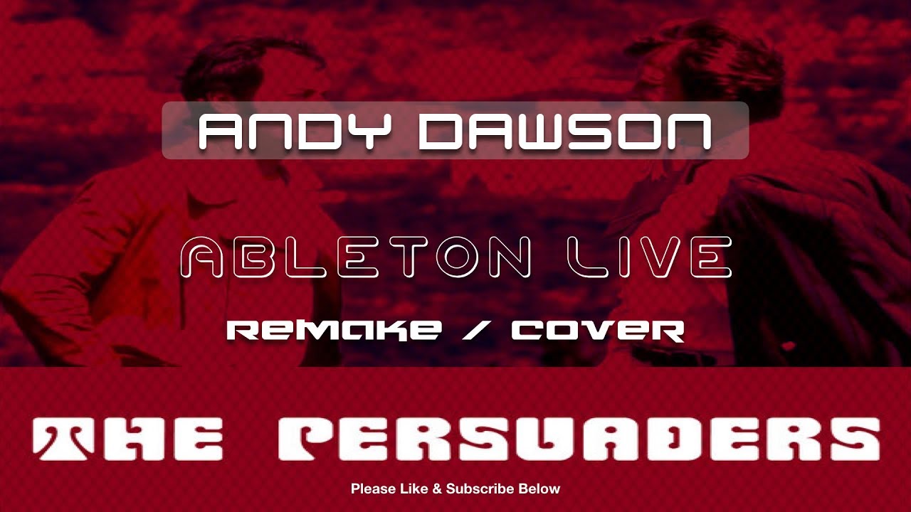 John Barry - The Persuaders Theme Music - Ableton Live Remake / Cover ...