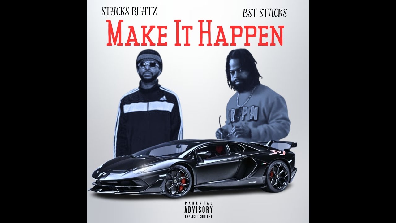 Stacks Beatz Feat BST Stacks - Make it Happen (Official Visualizer) - YouTube