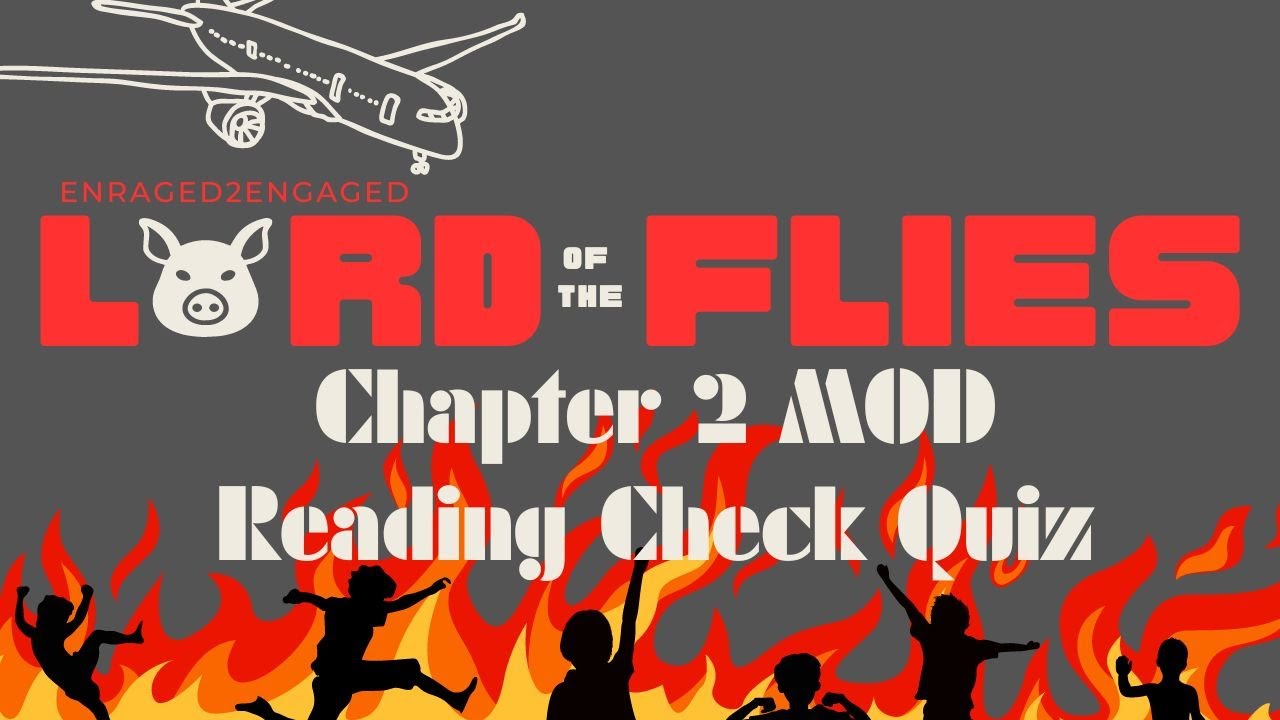 MOD E2E Chapter 2 Lord of the Flies Reading Check Quiz - YouTube