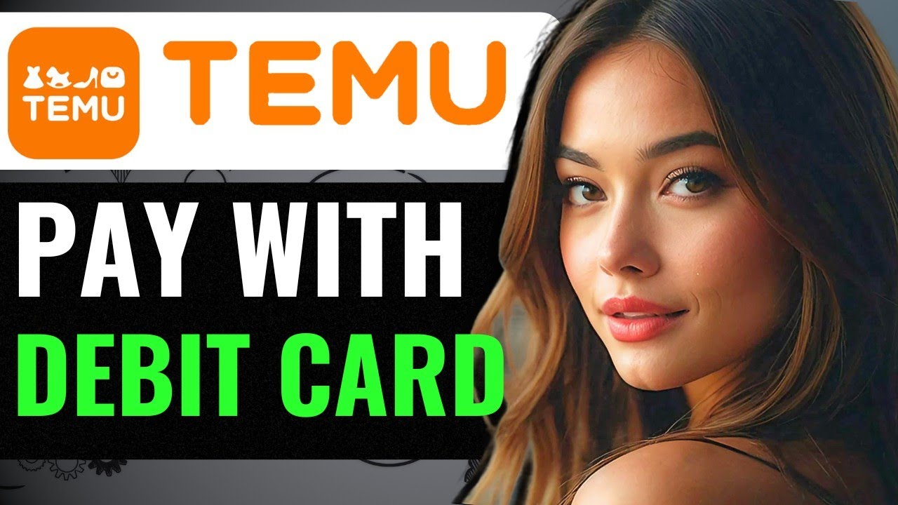 HOW TO PAY WITH DEBIT CARD ON TEMU (2024) FULL GUIDE - YouTube